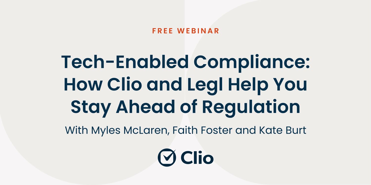 Tech-Enabled Compliance: How Clio and Legl Help You Stay Ahead of ...