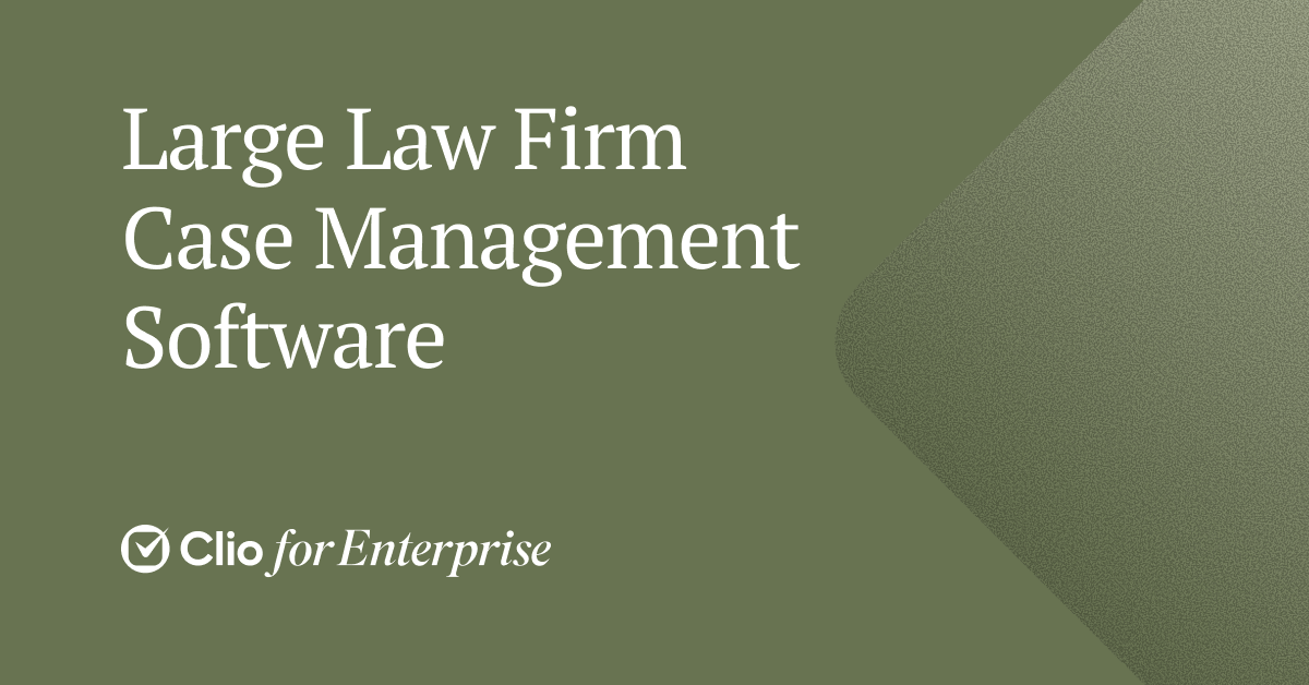 Case Management Software for Large Law Firms | Clio for Enterprise UK