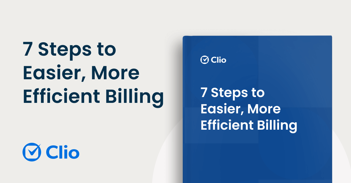 7 Steps to Easier, More Efficient Law Firm Billing | Clio