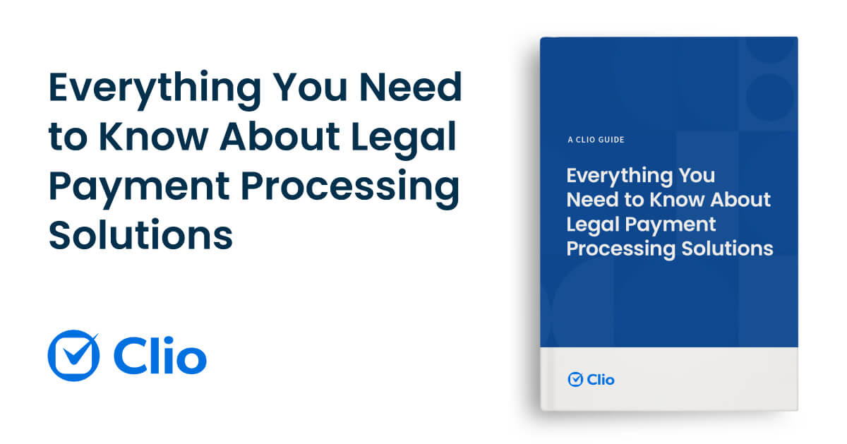 Everything You Need to Know About Legal Payment Processing Solutions | Clio