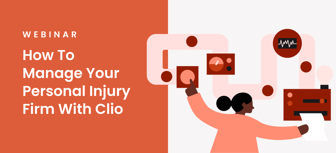 [Free Webinar] How To Manage Your Personal Injury Firm With Clio | Clio