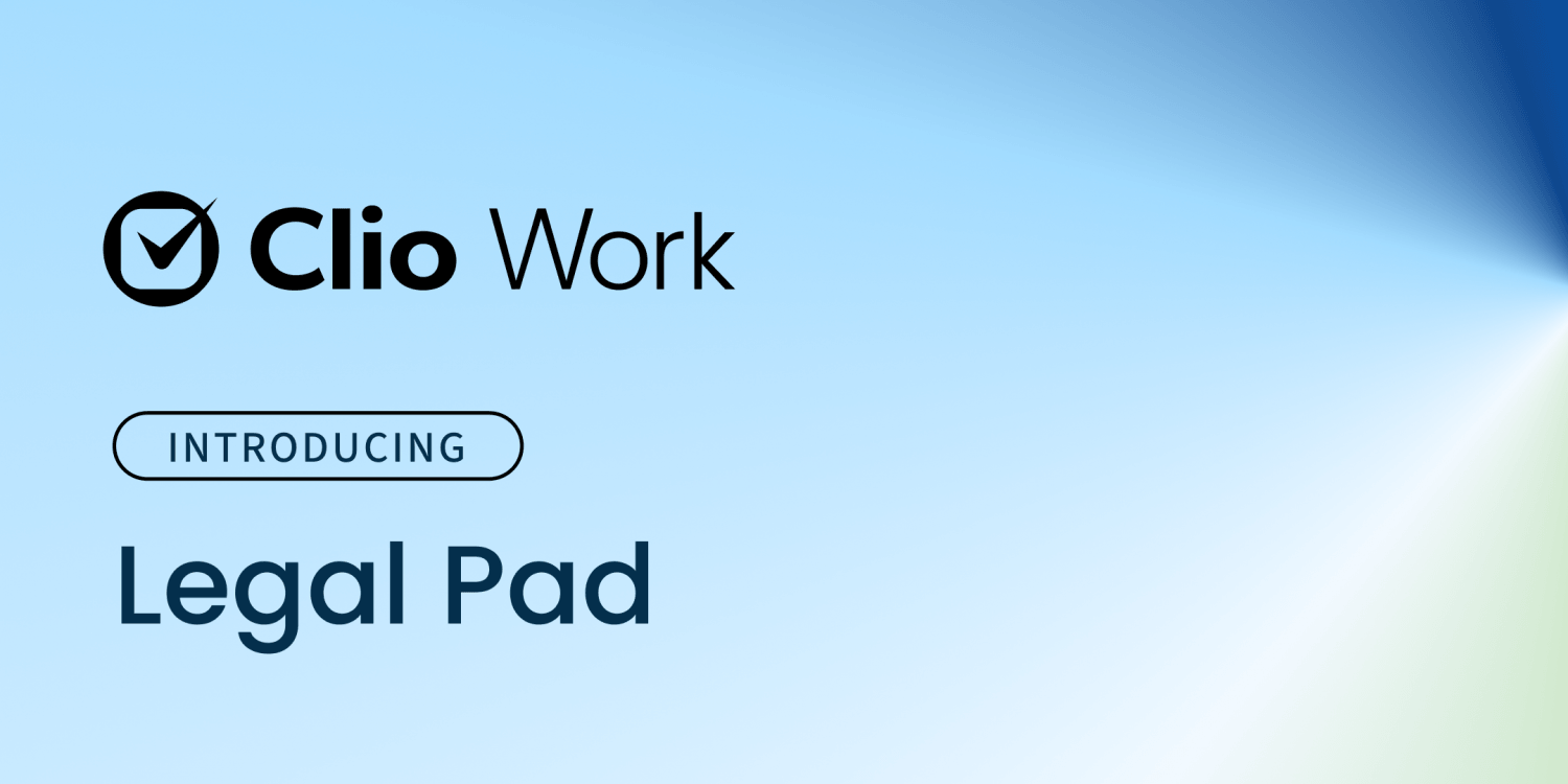 Clio Launches Legal Pad, a Drafting Workspace for Clio Work | Clio